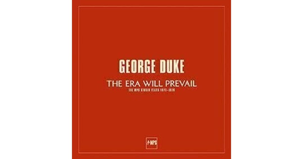 George Duke - The Era Will Prevail (The MPS Studio Years 1973-1976) (7 ...