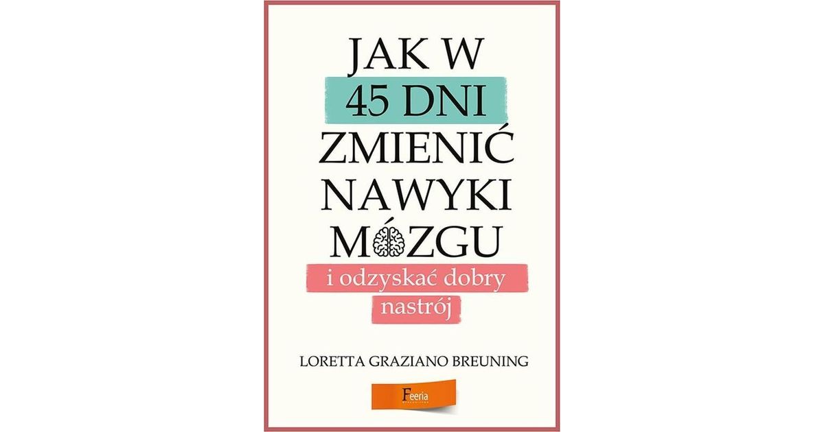 How to change brain habits in 45 days and regain... - MT Shop
